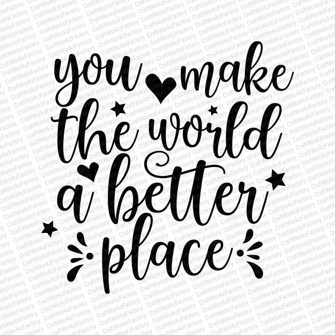 You Make the World a Better Place SVG Positive Quote Teacher - Etsy