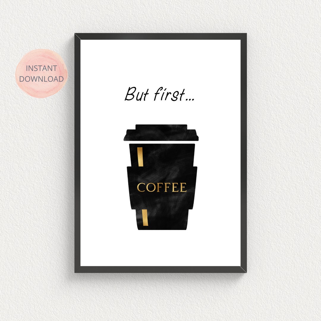 But First Coffee Poster Coffee Lover Gift Kitchen Décor Kitchen Print ...