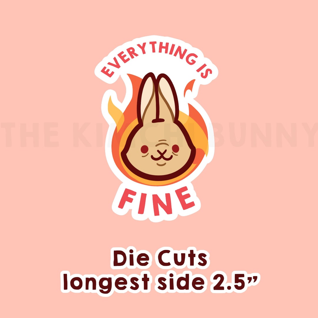 Everything is Fine Bunny Die Cut Sticker - Etsy
