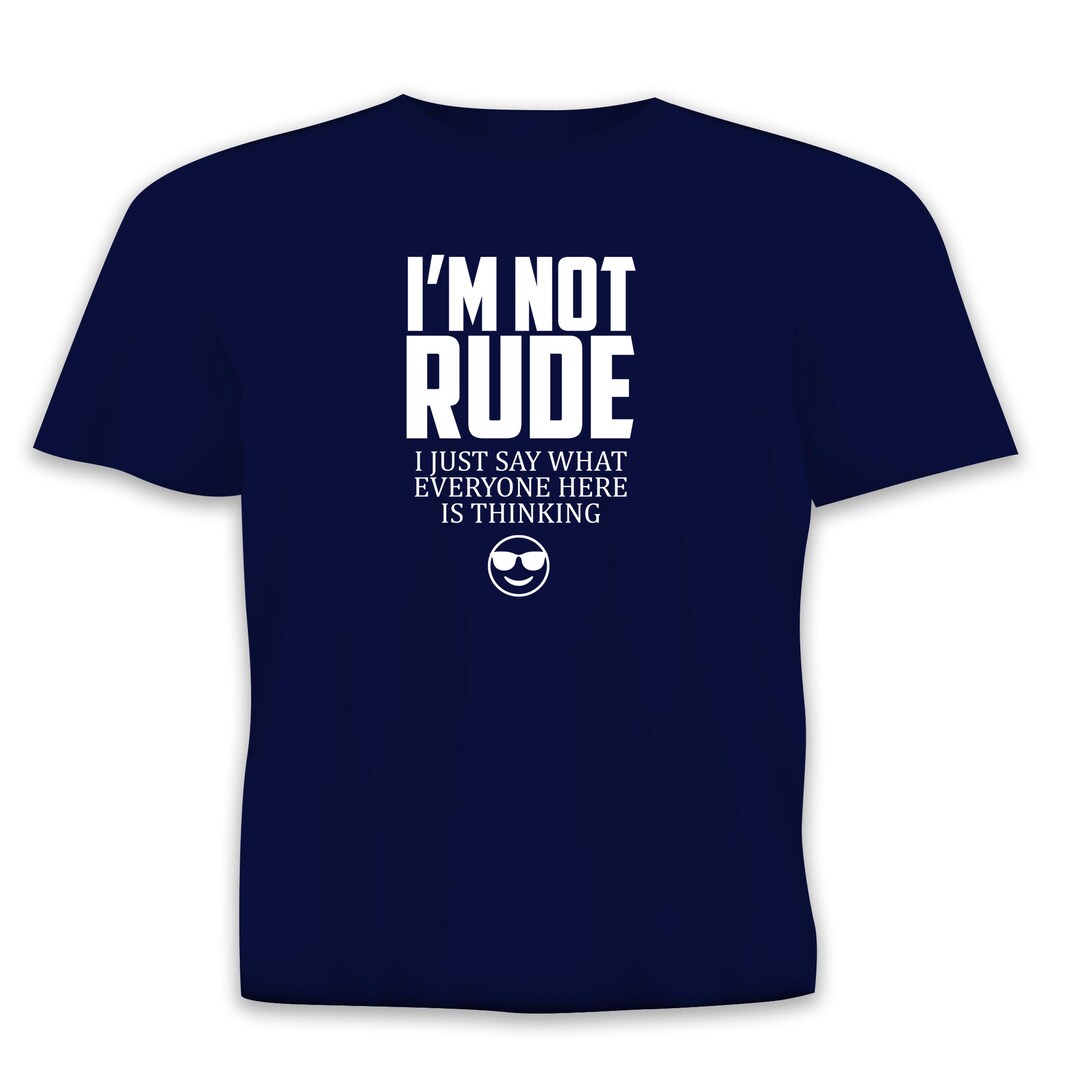 Im Not Rude Funny Novelty Rude Offensive T Shirt - Etsy