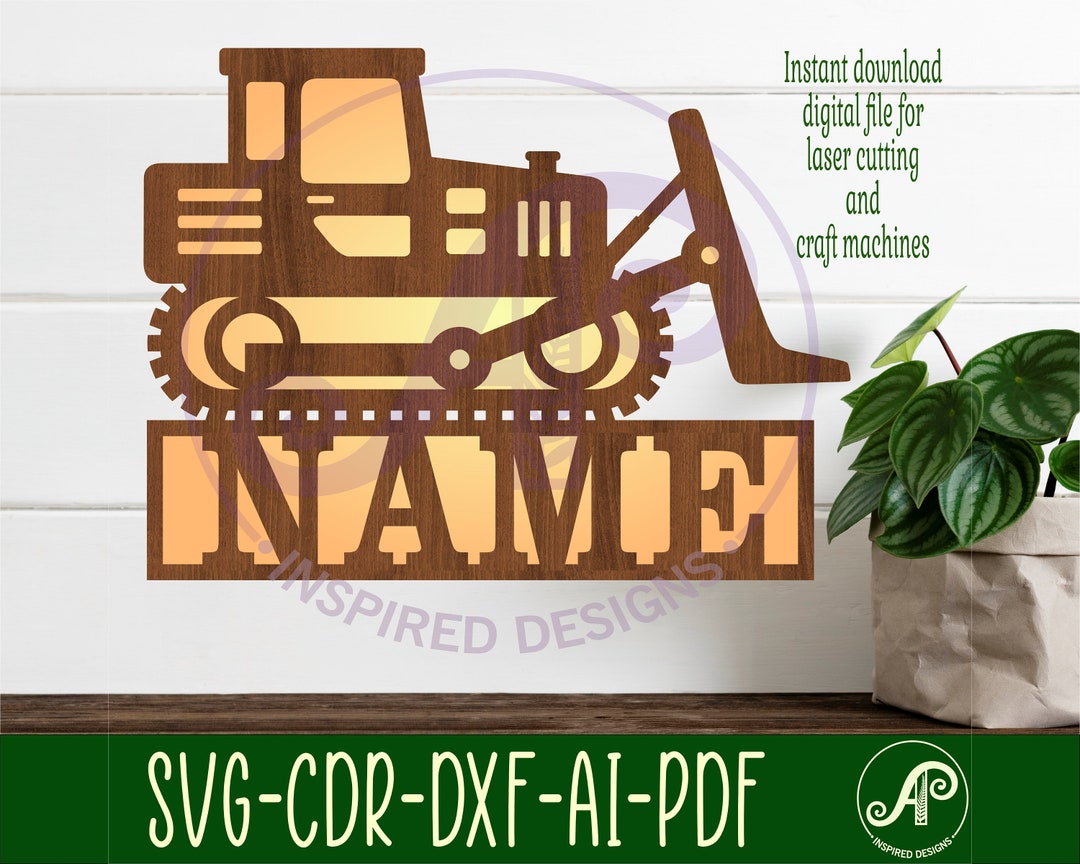 Bulldozer Name Sign, SVG, Construction Vehicle Wall Hanger, Laser Cut ...