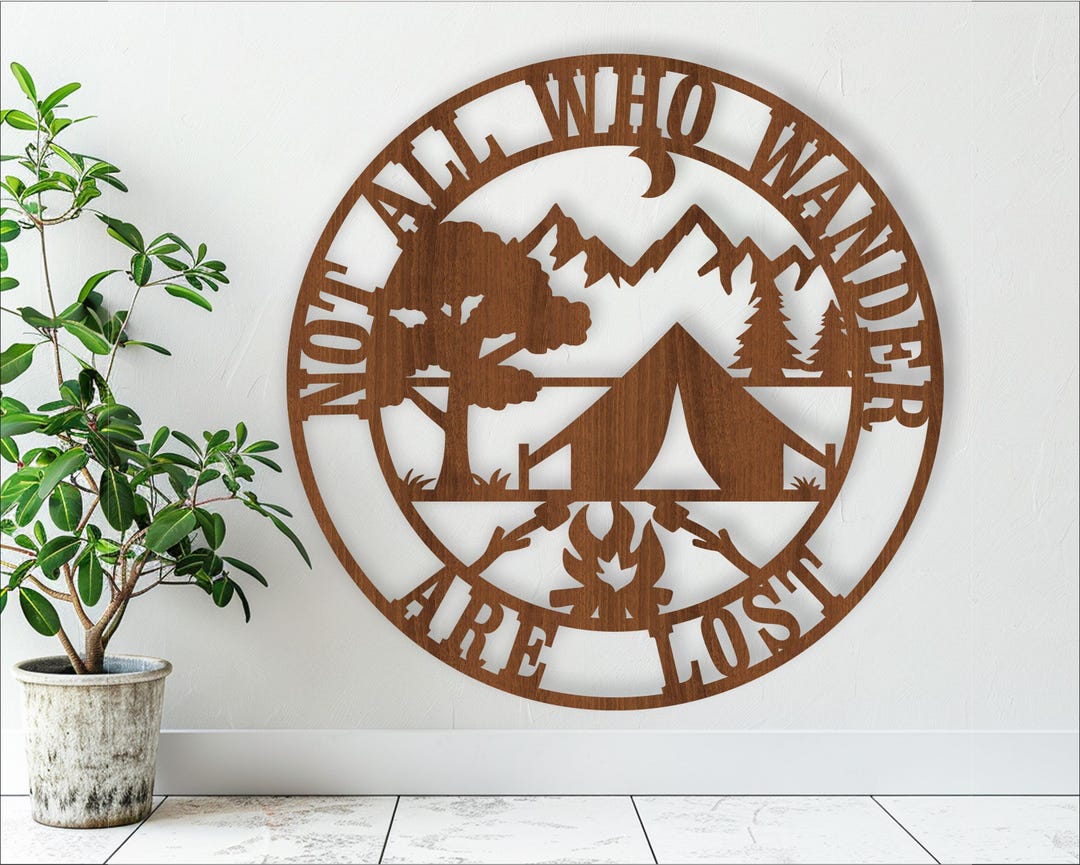 Camping Not All Who Wander Wall Sign, SVG File. Vector File Ai, Cdr, Dxf Instant Download ...