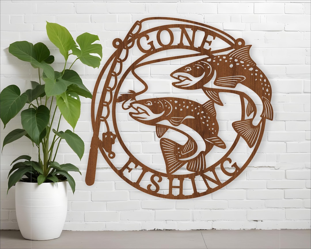 Gone Fishing Wall Sign SVG: Laser Cut Home Decor Sign (digital Download ...