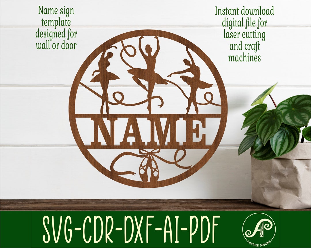 Ballet Dancer Name Sign, SVG, Dance Themed Door or Wall Hanger, Laser ...