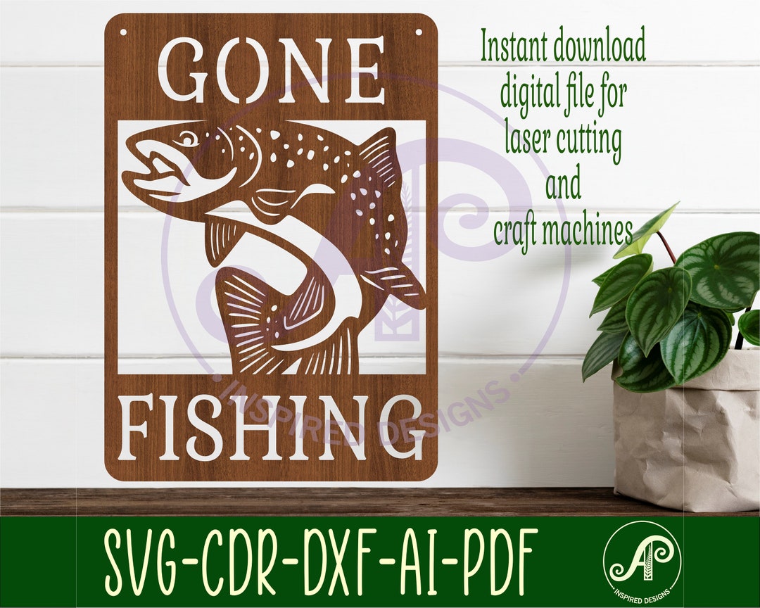 Gone Fishing Wall Sign SVG Vector File Ai, Cdr, Dxf Instant Download ...