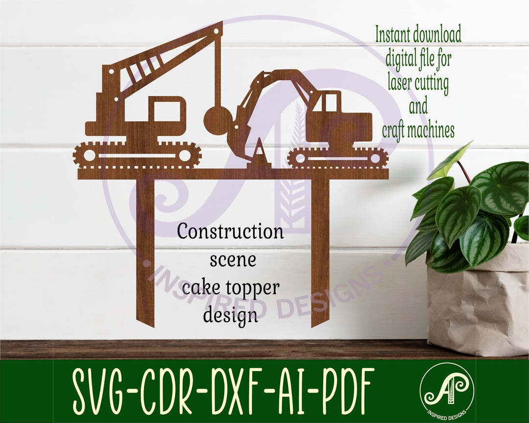 Construction Scene Cake Topper, SVG Laser Cut, Instant Download Pdf ...