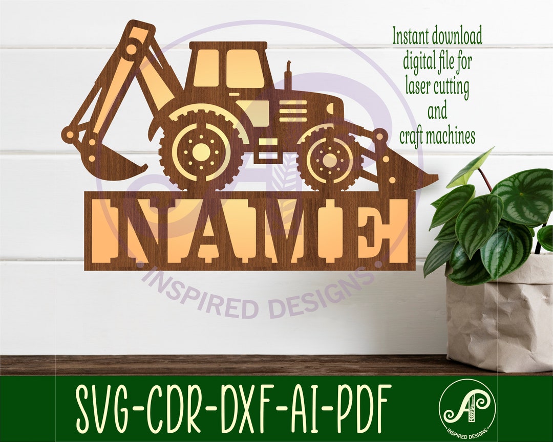 Backhoe Loader Name Sign, SVG, Construction Vehicle Wall Hanger, Laser ...