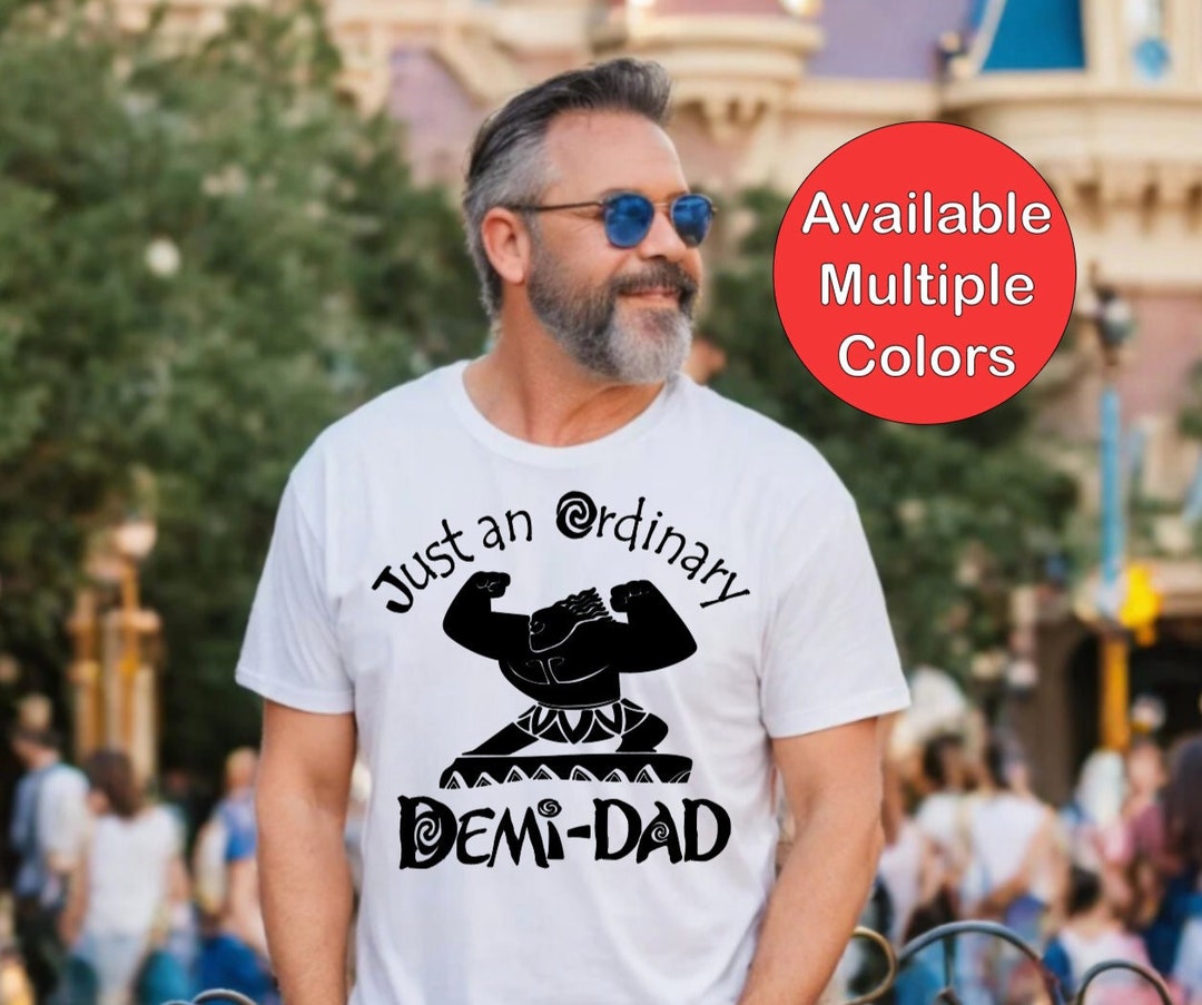 Just an Ordinary Demi Dad Moana Disney Maui Men Unisex Bella Canvas ...