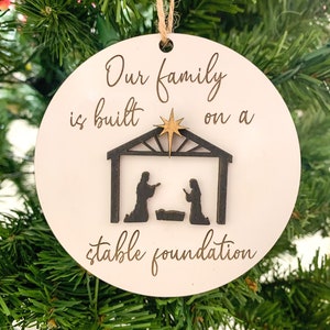 Nativity Ornament, Our Family is Built on A Stable Foundation 3D ...