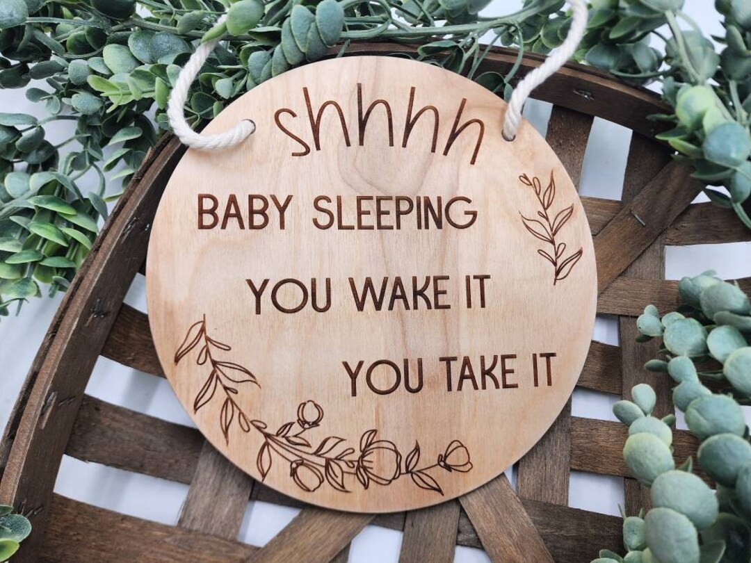 Sleeping Baby Sign, You Wake It, You Take It Wood Door Sign, Toddler ...