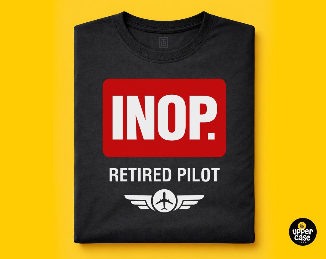 INOP Retired Pilot T-shirt, Funny Airline Captain Retirement Gift - Etsy