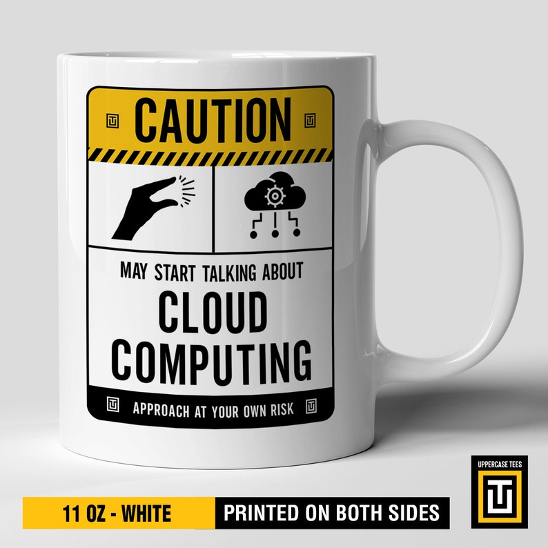 Lustige Cloud Computing Kaffeetasse, Vorsicht kann anfangen über Cloud Computing zu sprechen ...