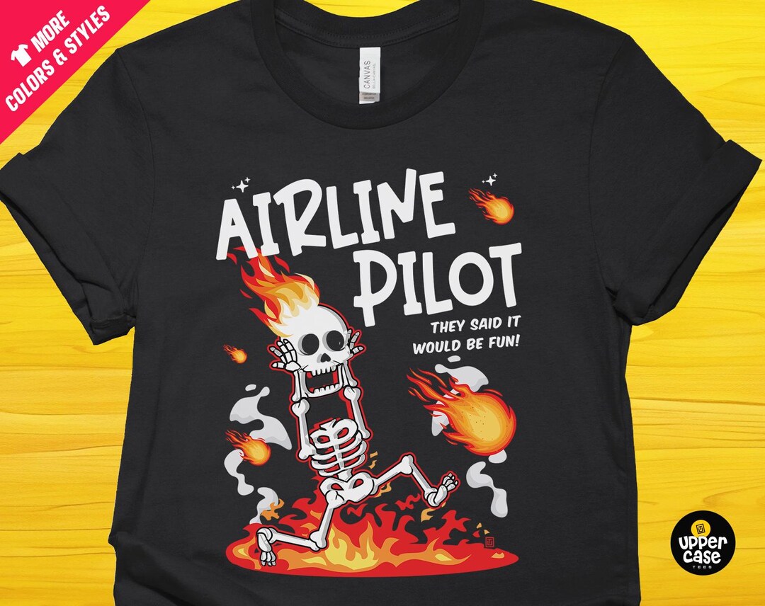 Funny Pilot Shirt | Airline Pilot They Said It Would Be Fun | Aviation ...