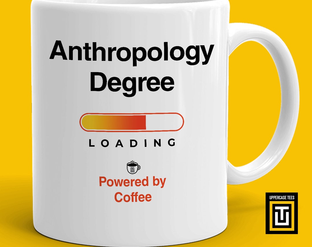 Anthropology Degree Loading Coffee Mug, Funny College Student Study ...