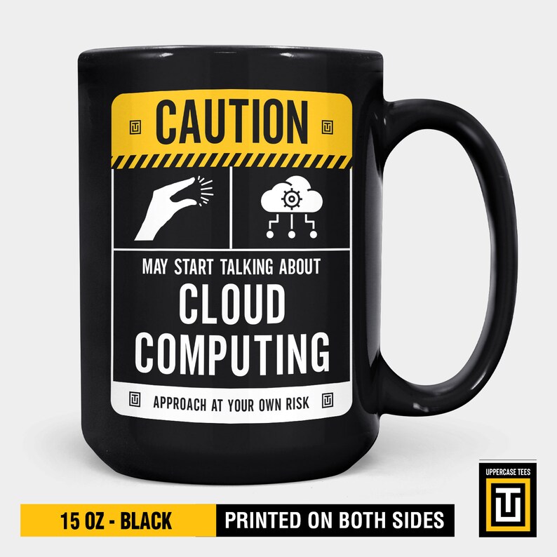Lustige Cloud Computing Kaffeetasse, Vorsicht kann anfangen über Cloud Computing zu sprechen ...