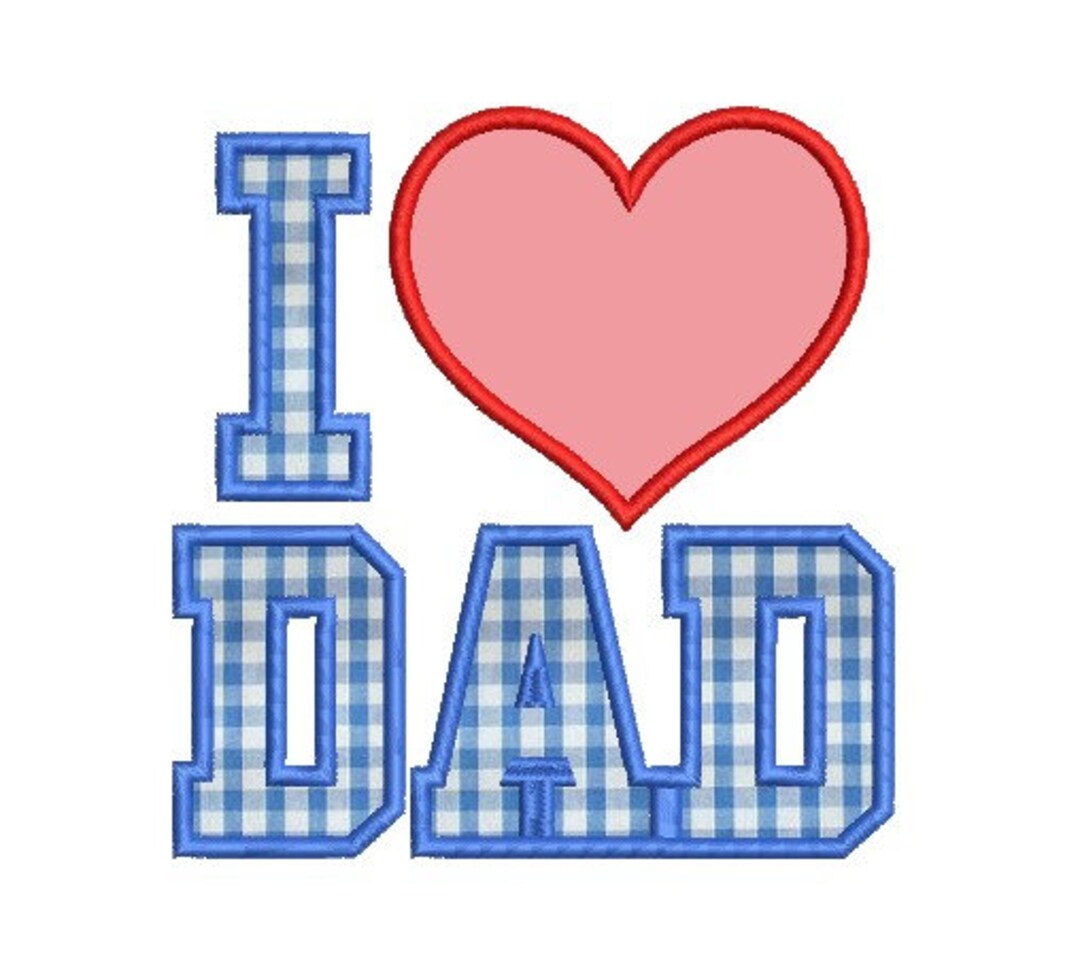 I LOVE DAD Applique Machine Embroidery Design-father's Day-father's Day ...