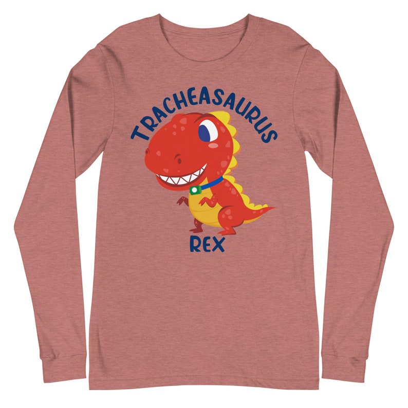 Tracheasaurus Rex Tracheostomy Awareness Dinosaur Long Sleeve Shirt ...
