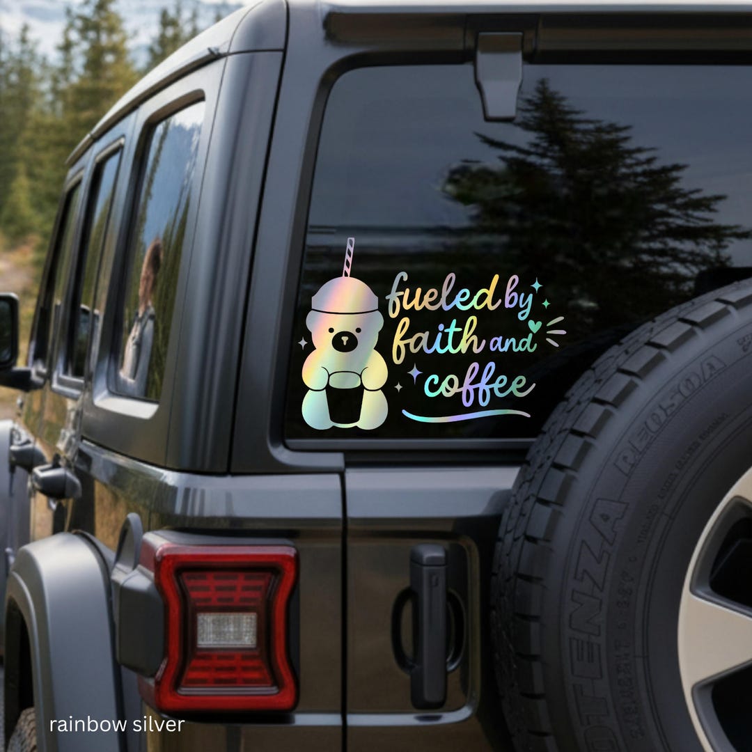 Fueled by Faith & Coffee Bear Cup Decal – Holographic Vinyl Car Sticker ...