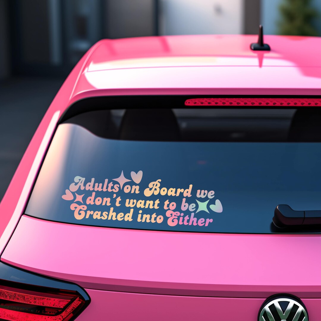 Adults on Board Car Decal Sticker, Adults on Board We Don't Want to Be ...