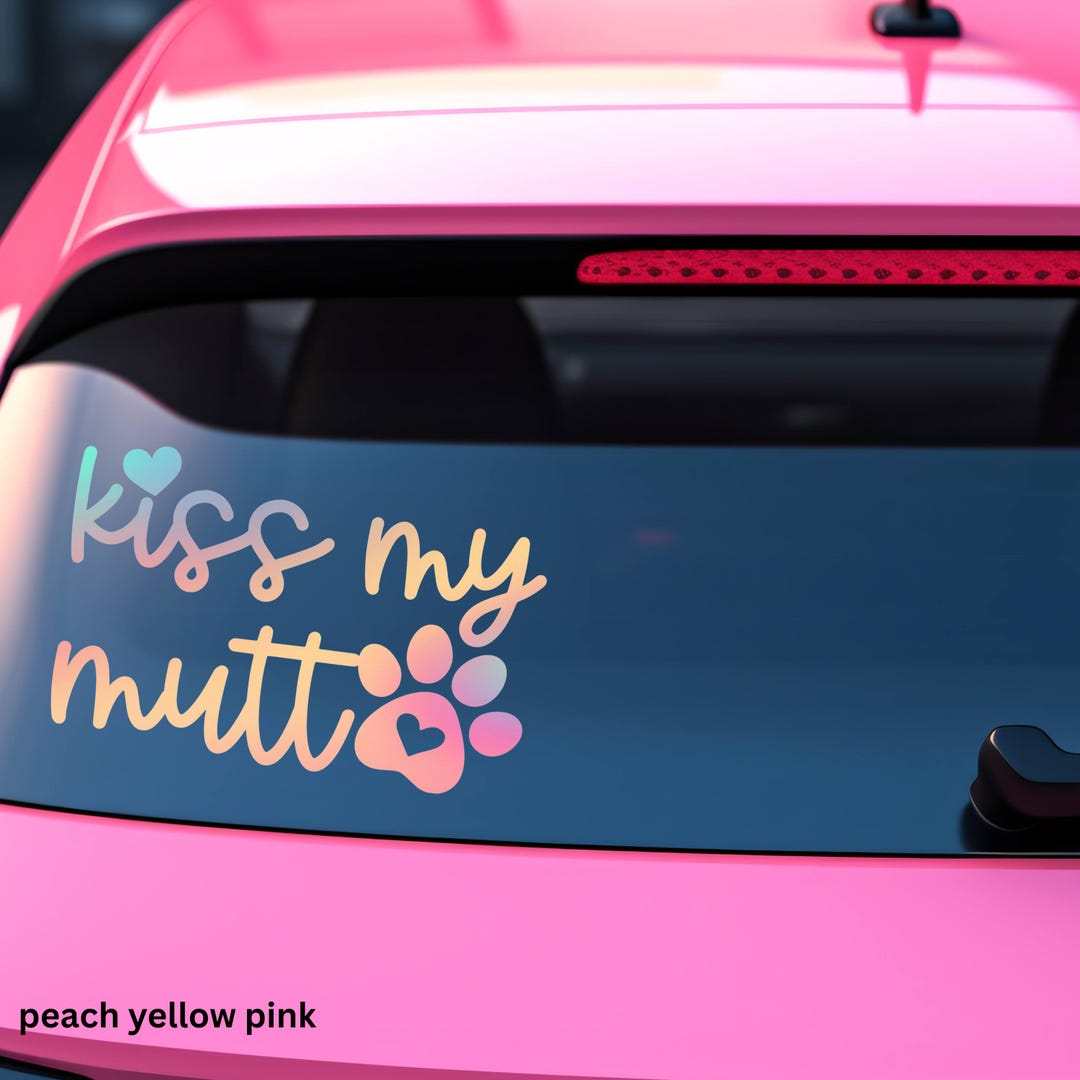 Kiss My Mutt Dog Vinyl Decal Sticker for Dog Mom Gift for Mother's Day ...