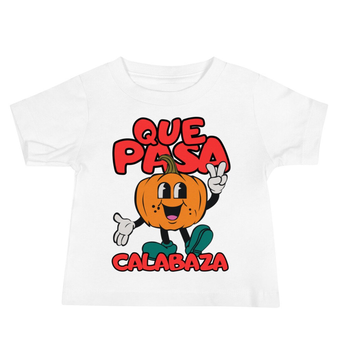 Que Pasa Calabaza Spanish Quote Baby Jersey Short Sleeve Tee, Pumpkin ...
