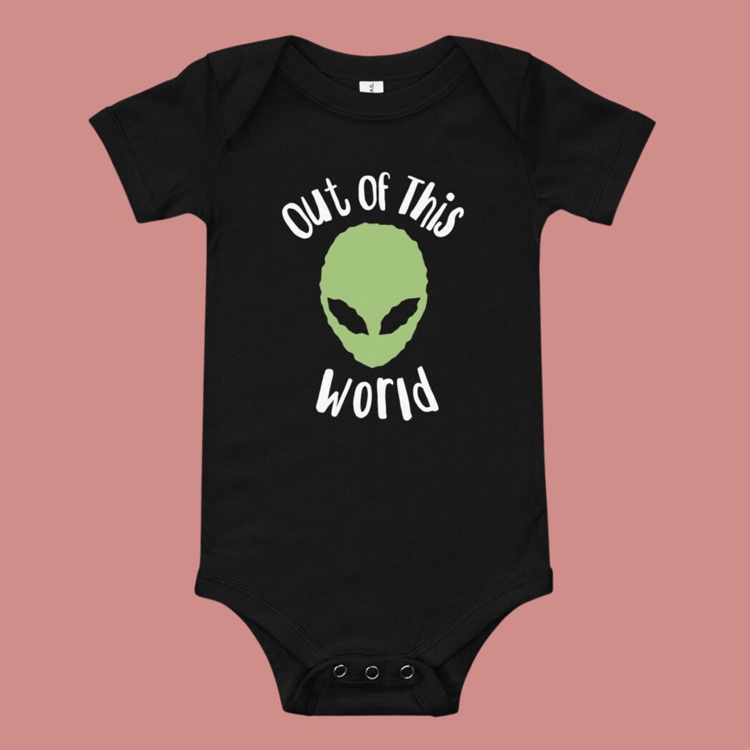 Out of This World Baby Onesie, Alien Design Onesie, Funny Baby Onesie ...