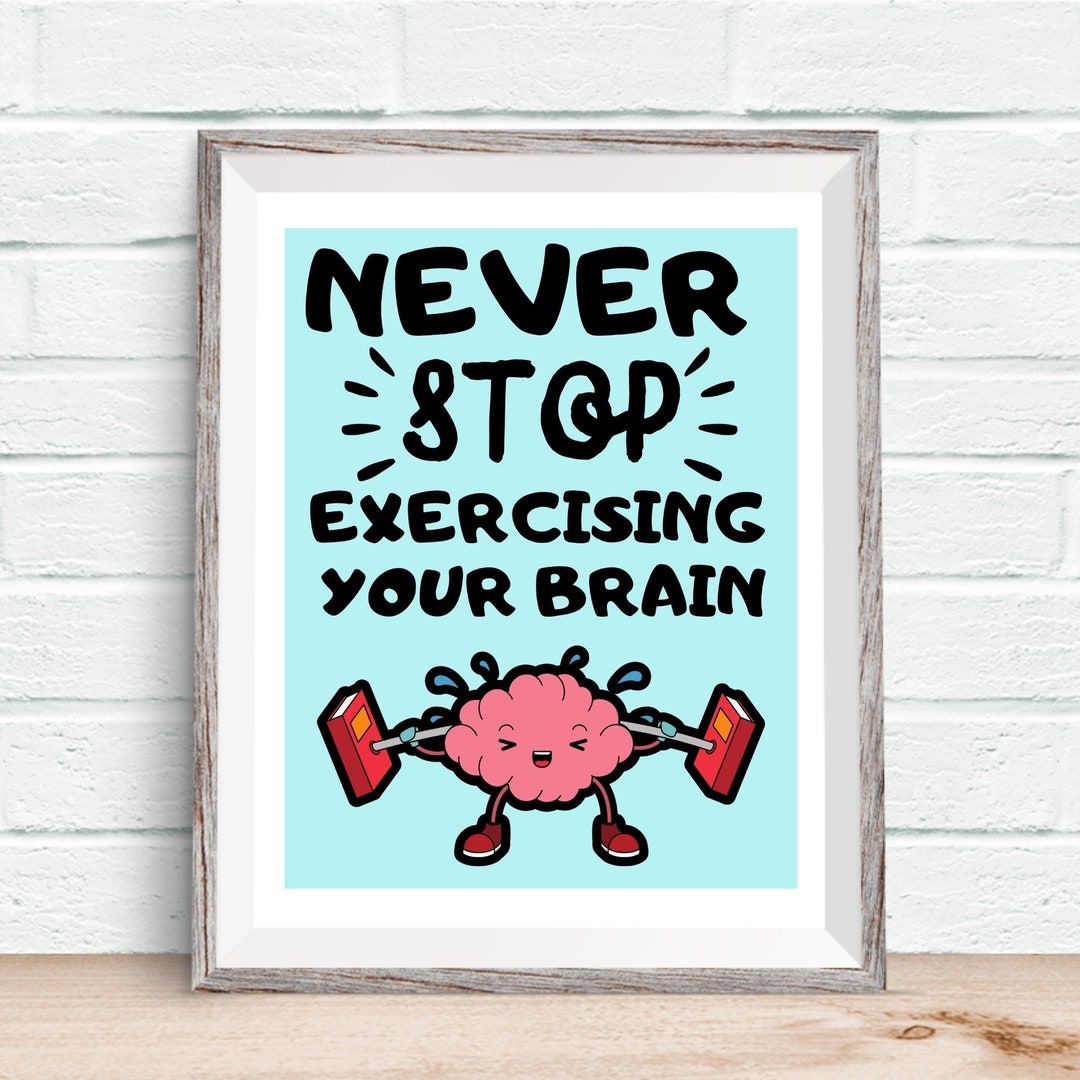 Never Stop Exercising Your Brain Wall Art, Flashcards, Classroom Flyer ...