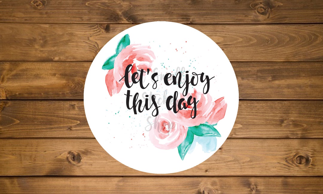 Let's Enjoy This Day Sticker Small Quotes Stickers - Etsy Canada