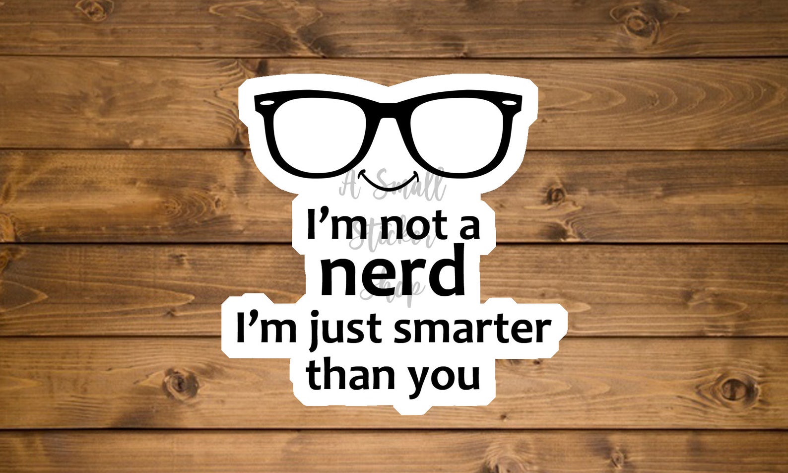 I'm not a nerd I'm just smarter than you Funny quote | Etsy