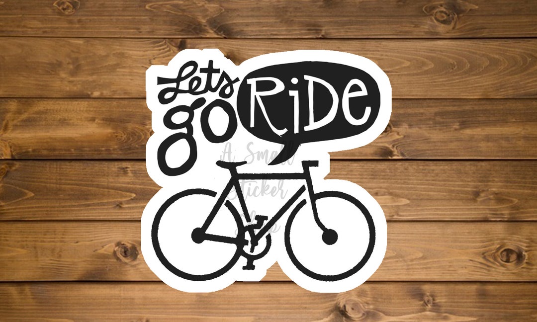 Let's Go Ride Black Bicycle Sticker Ride Bike Sticker - Etsy