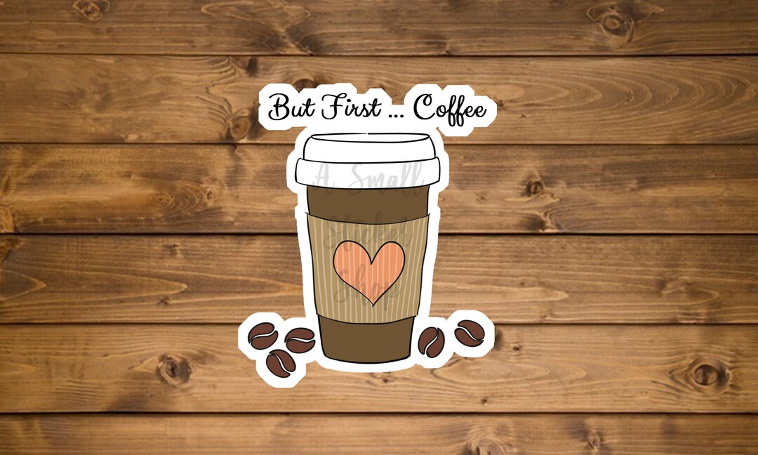 But First Coffee Sticker Small Aesthetic Stickers Cute Vinyl - Etsy