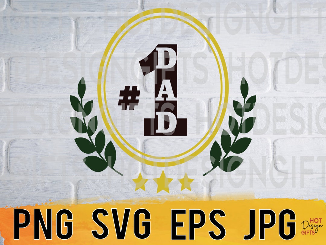 Number One Dad Award Svg Png Eps Jpg Design Files, Unique Fathers Day ...