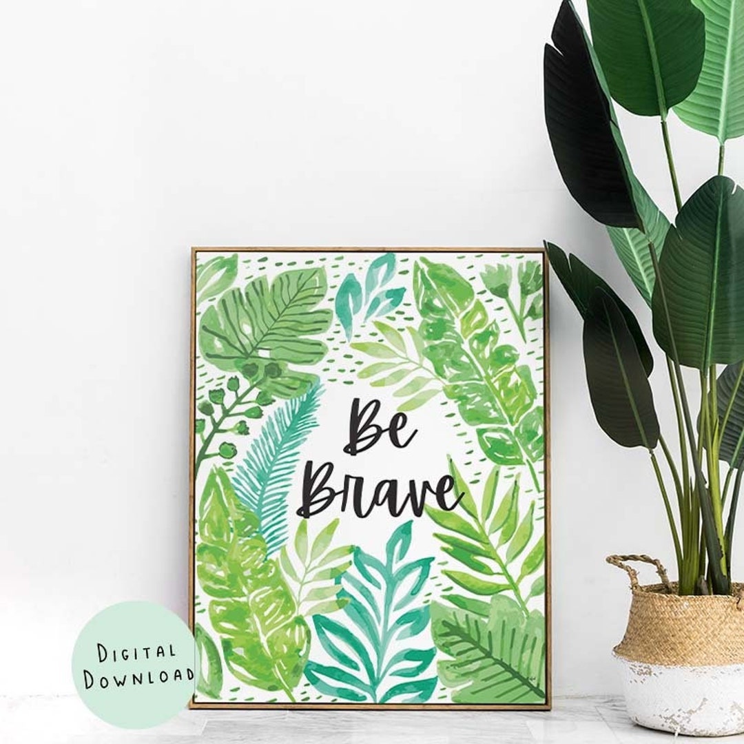 Be Brave Printable Art, Instant Download, Downloadable, Printable Wall ...