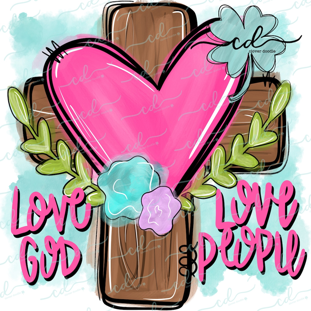 Heart Cross- Love God, Love People- Watercolor- CD- PNG, Digital ...