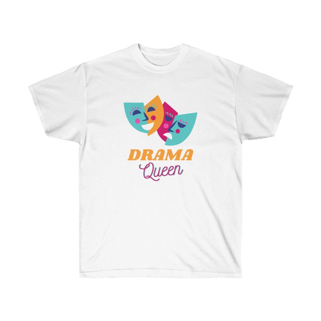 Drama Queen Thespian Actor Actress Community Theater Acting Theatre ...