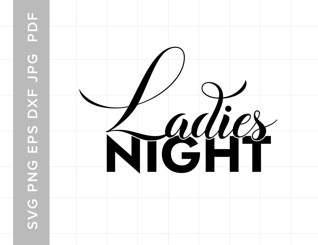 Ladies Night Svg Files for Cricut Silhouette Dxf Png Eps Jpeg Vecto - Etsy