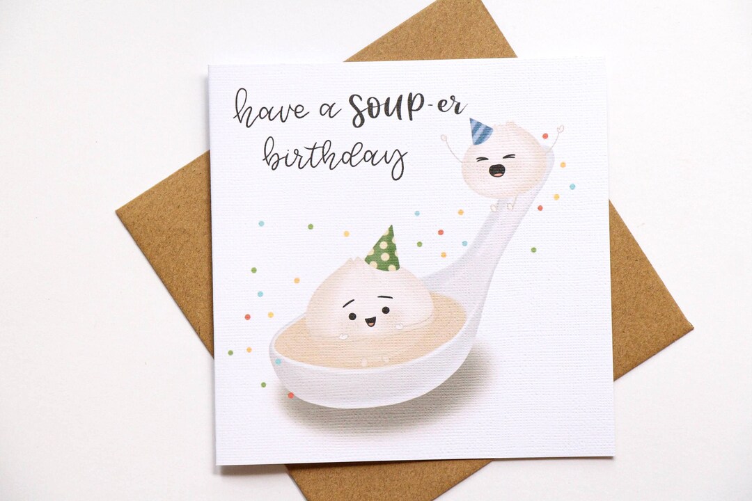 Have a Soup-er Birthday Card- Xiao Long Bao Lovers, Birthday ...