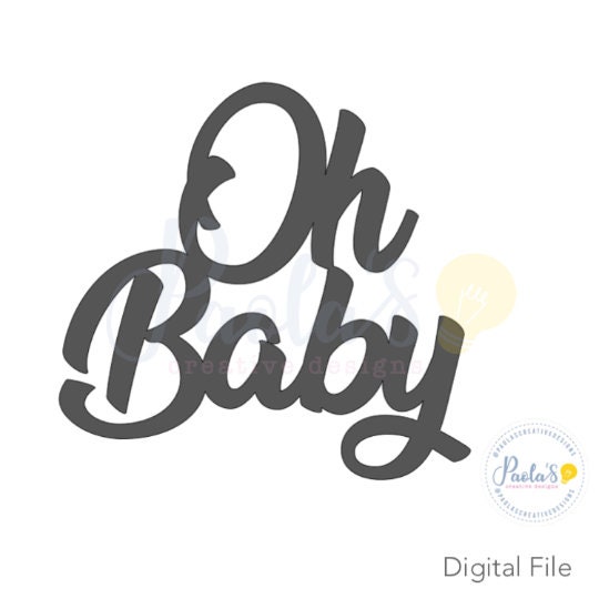 Oh Baby Cake Topper SVG/ Digital File / Instant Download FREE Bonus ...