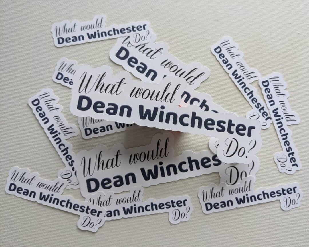 Dean Winchester Sticker, Supernatural Sticker, What Would Dean ...