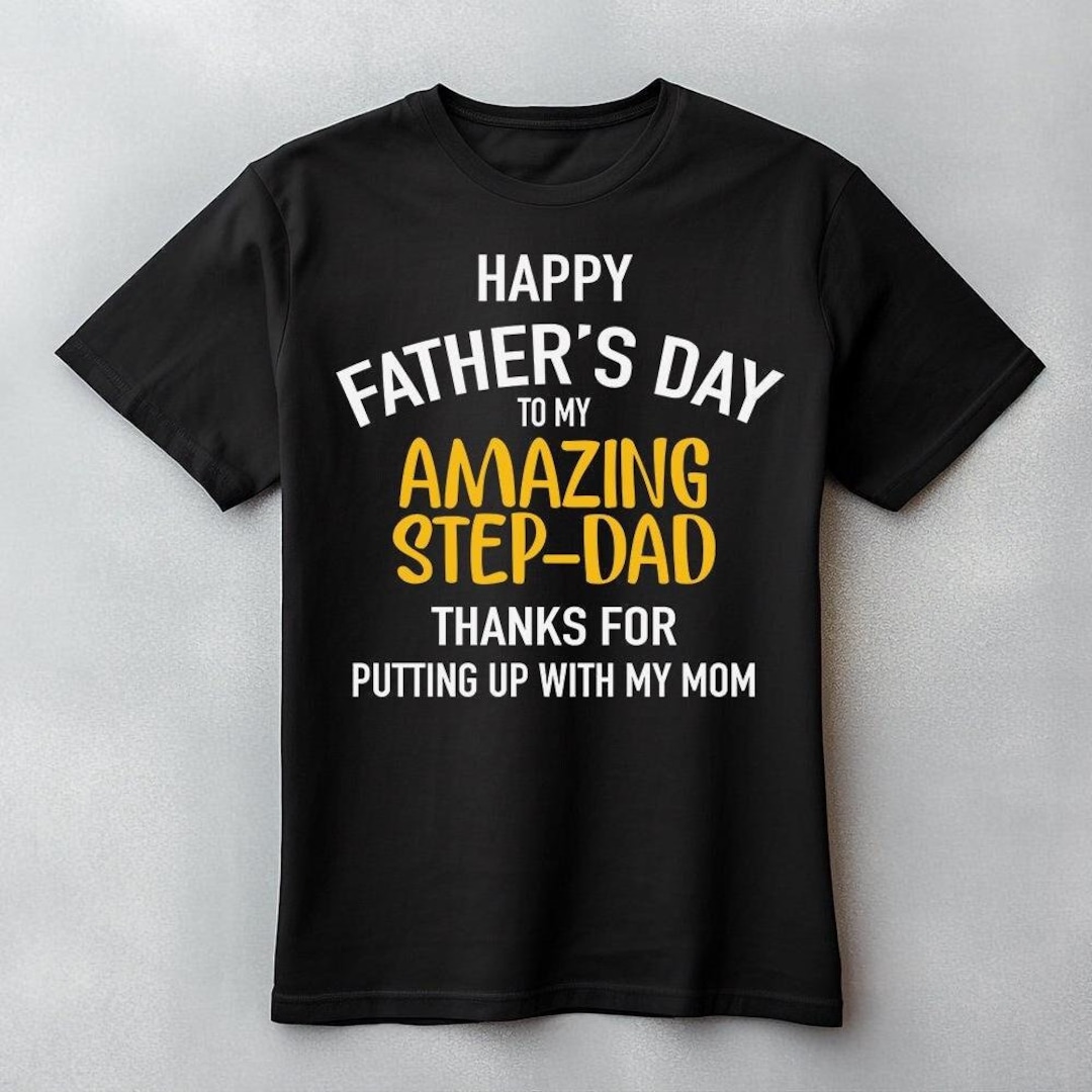 Happy Father's Day to My Amazing Step-dad | Gift Shirt for Step-dad - Etsy