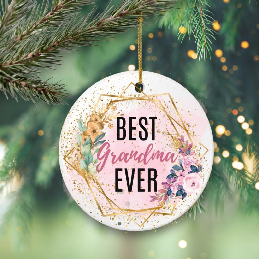 Best Grandma Ever Ornament, Cute Holiday Gift for Grandma Nana or Mimi ...