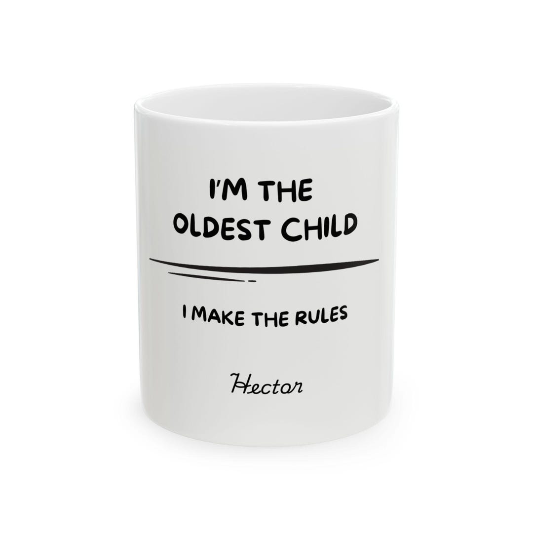 I'm the Oldest Child I Make the Rules Mug | Personalized Name Ceramic ...