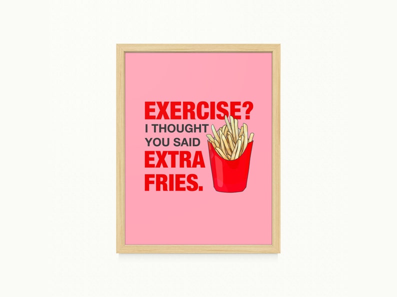 Exercise I Thought You Said Extra Fries Printable Artwork - Etsy