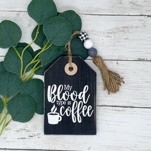 My Blood Type is Coffee Sign, Wooden Tag Signs, Coffee Home Decor ...