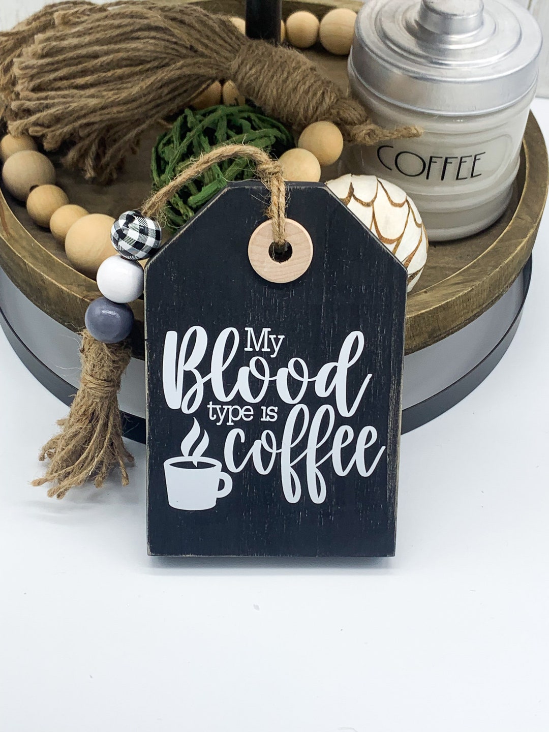 My Blood Type is Coffee Sign, Wooden Tag Signs, Coffee Home Decor ...
