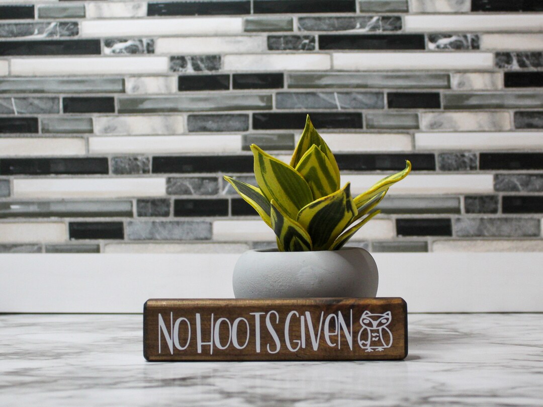 No Hoots Given Sign | Small Wooden Block Sign | Tiered Tray Decor ...