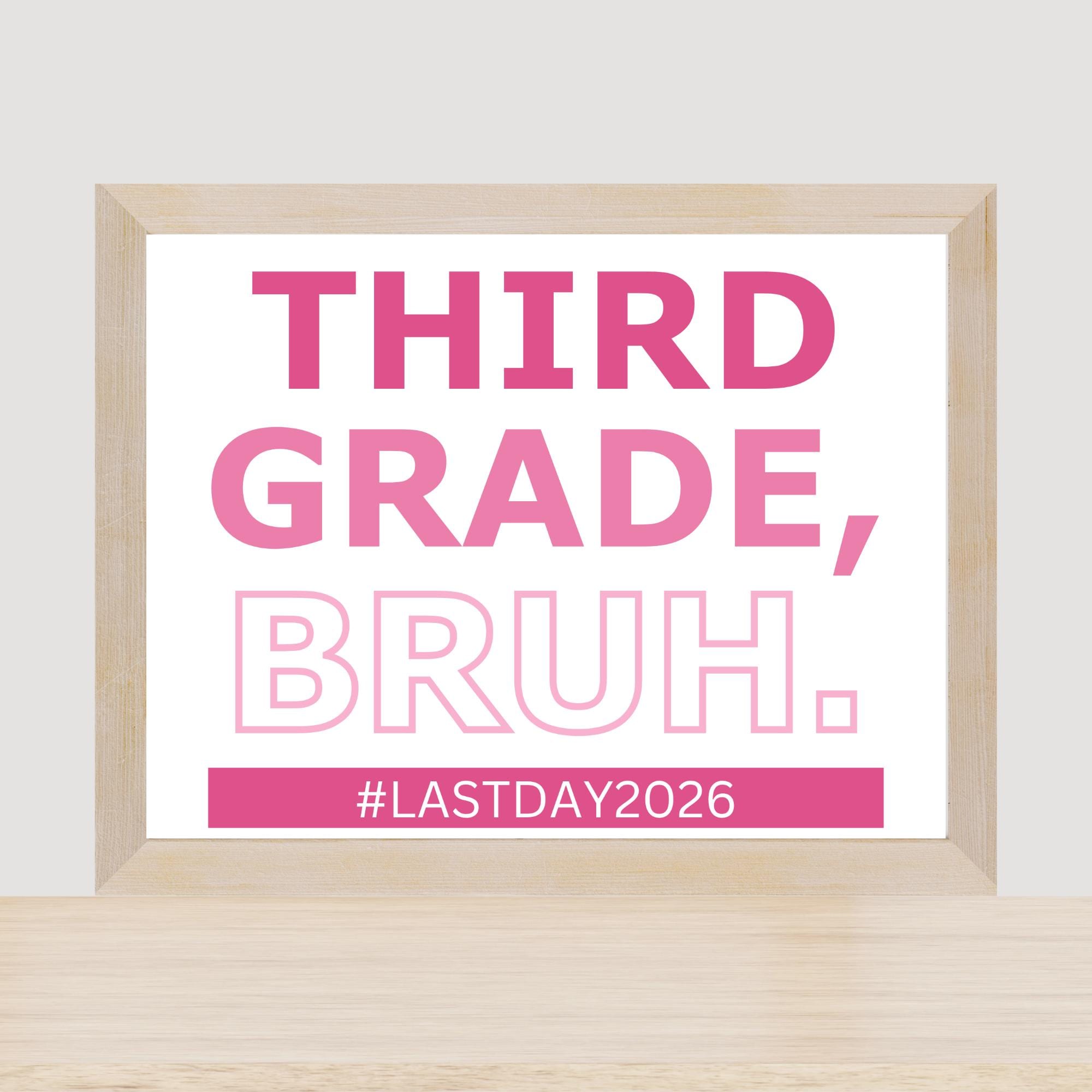 Third Grade Bruh Printable Sign: First & Last Day of School (PDF ...