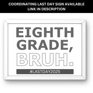 First Day of 8th Grade Bruh Printable | 1st Day Eighth Grade School ...