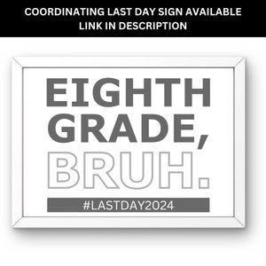 First Day of 8th Grade Bruh Printable | 1st Day Eighth Grade School ...