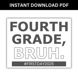 First Day of 4th Grade Bruh Printable | 1st Day Fourth Grade School ...